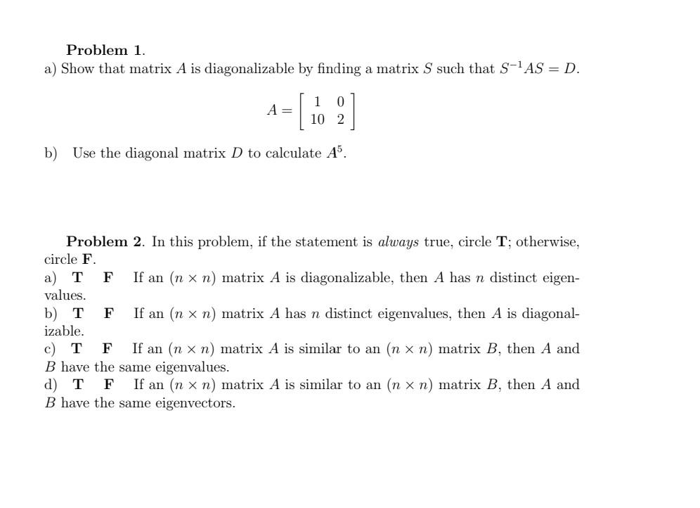 Solved Problem 1. a) Show that matrix A is diagonalizable by | Chegg.com
