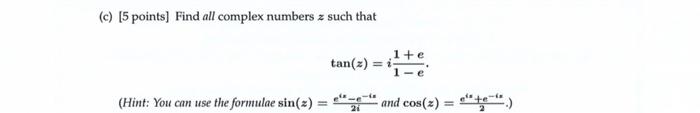 Solved (c) [5 points] Find all complex numbers z such that | Chegg.com