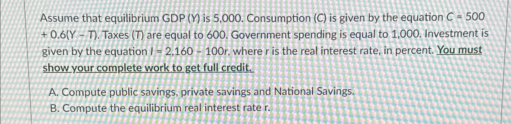 Solved Assume that equilibrium GDP (Y) ﻿is 5,000. | Chegg.com