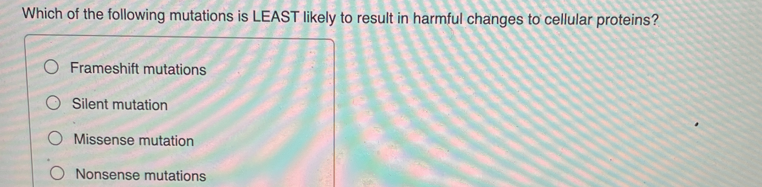 Solved Which of the following mutations is LEAST likely to | Chegg.com