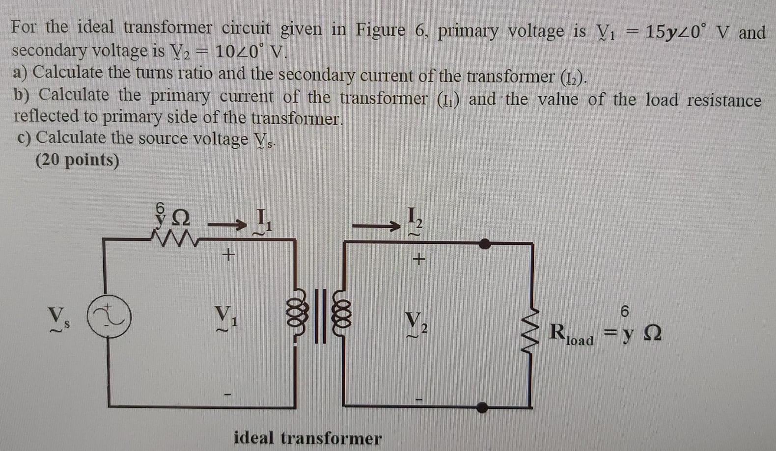 Solved For the ideal transformer circuit given in Figure 6, | Chegg.com