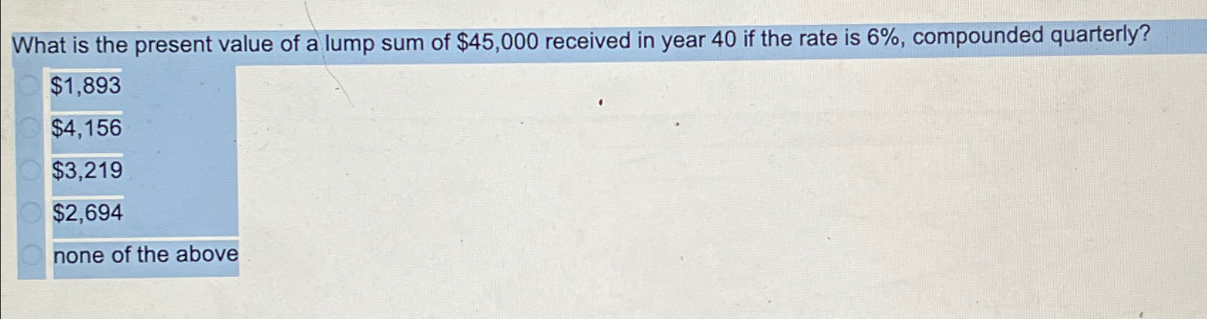 Solved What is the present value of a lump sum of $45,000 | Chegg.com