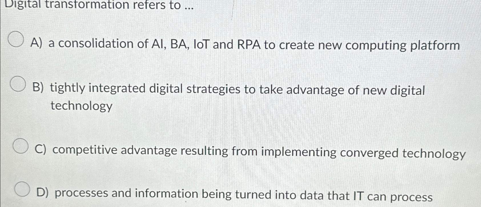 Solved Digital transformation refers to ...A) ﻿a | Chegg.com