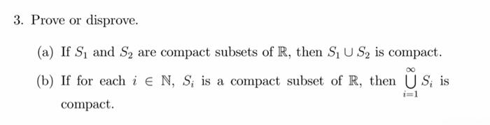 3. Prove or disprove. (a) If S1 and S2 are compact | Chegg.com