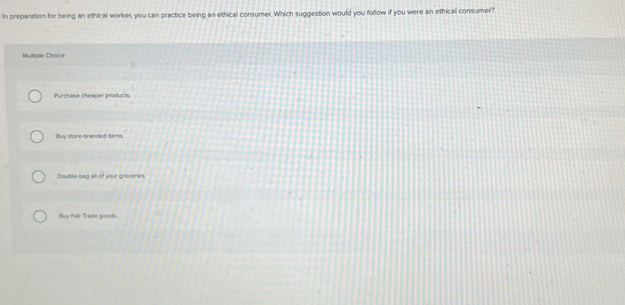 Solved In preparation for being an ethical worker, you can | Chegg.com
