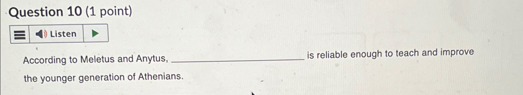 Solved Question 10 (1 ﻿point)ListenAccording to Meletus and | Chegg.com