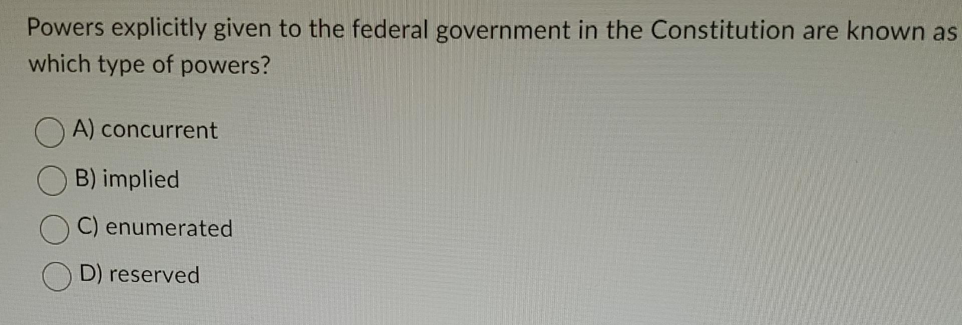 Solved Powers explicitly given to the federal government in | Chegg.com