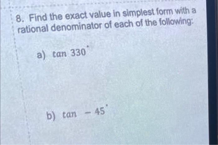 Solved 8. Find the exact value in simplest form with a | Chegg.com