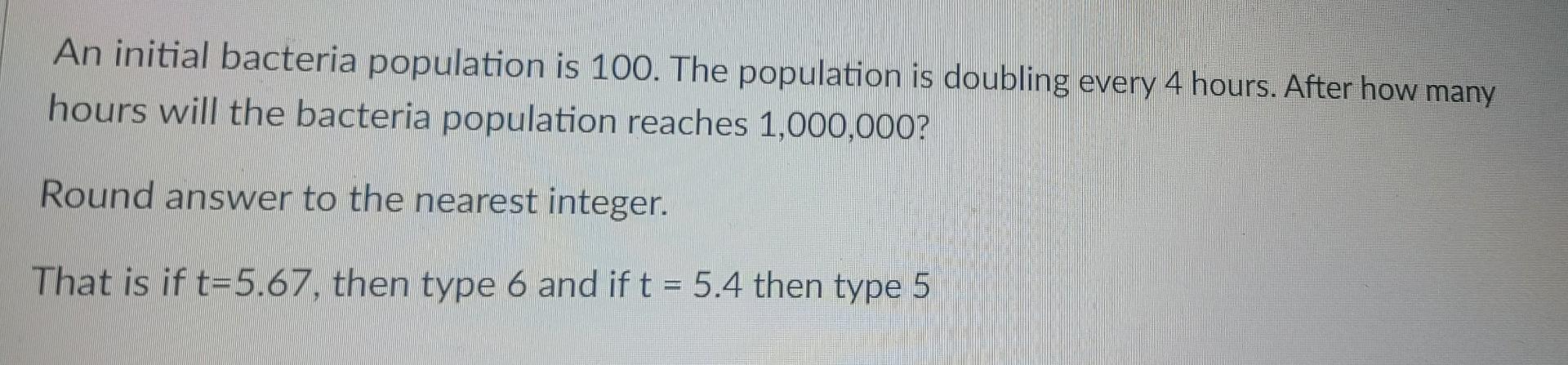 Solved An initial bacteria population is 100. The population | Chegg.com