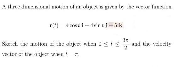 Solved A three dimensional motion of an object is given by | Chegg.com