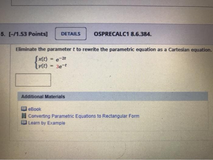 Solved Eliminate the parameter t to rewrite the parametric | Chegg.com