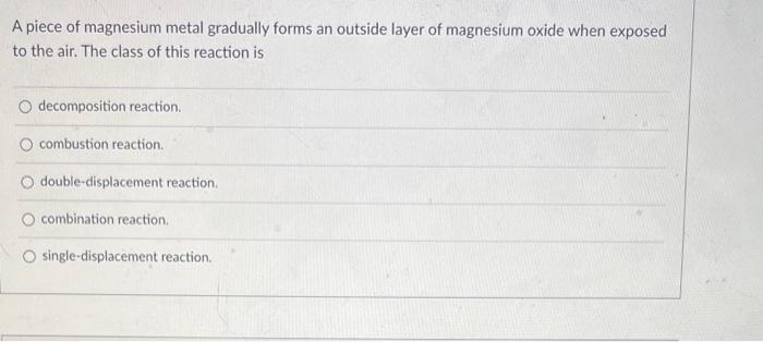 Solved A piece of magnesium metal gradually forms an outside | Chegg.com