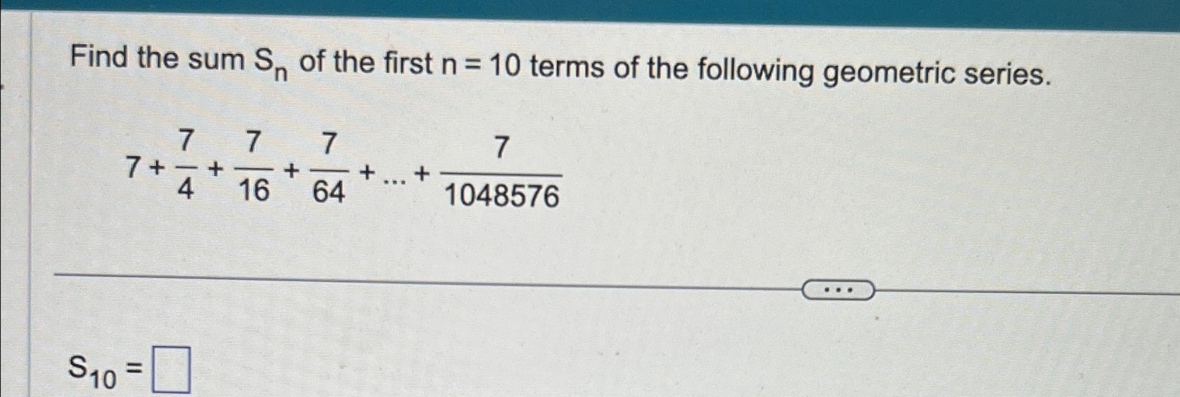 Find the sum Sn ﻿of the first n=10 ﻿terms of the | Chegg.com