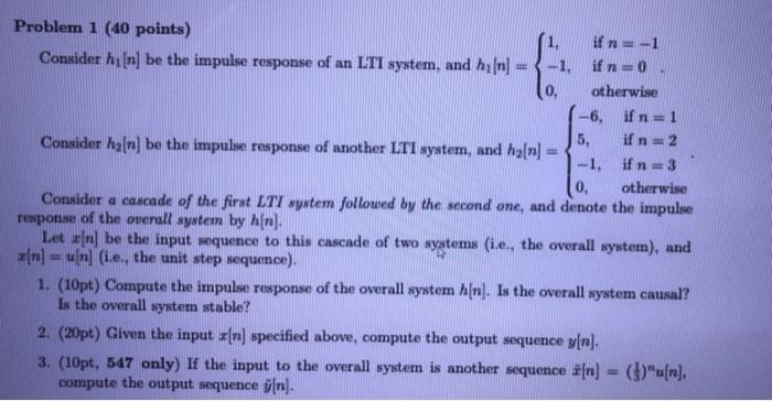 Solved Problem 1 (40 points) if no-1 Consider hi[n] be the | Chegg.com