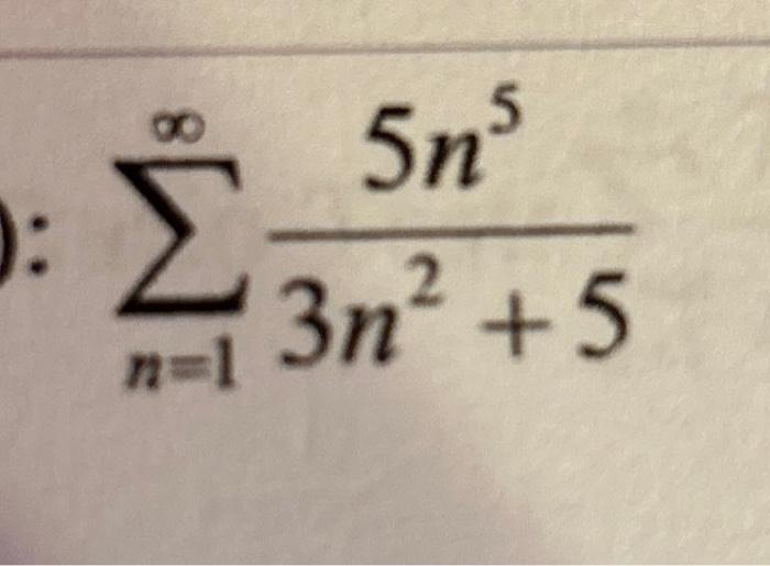 Solved ∑n=1∞3n2+55n5 | Chegg.com