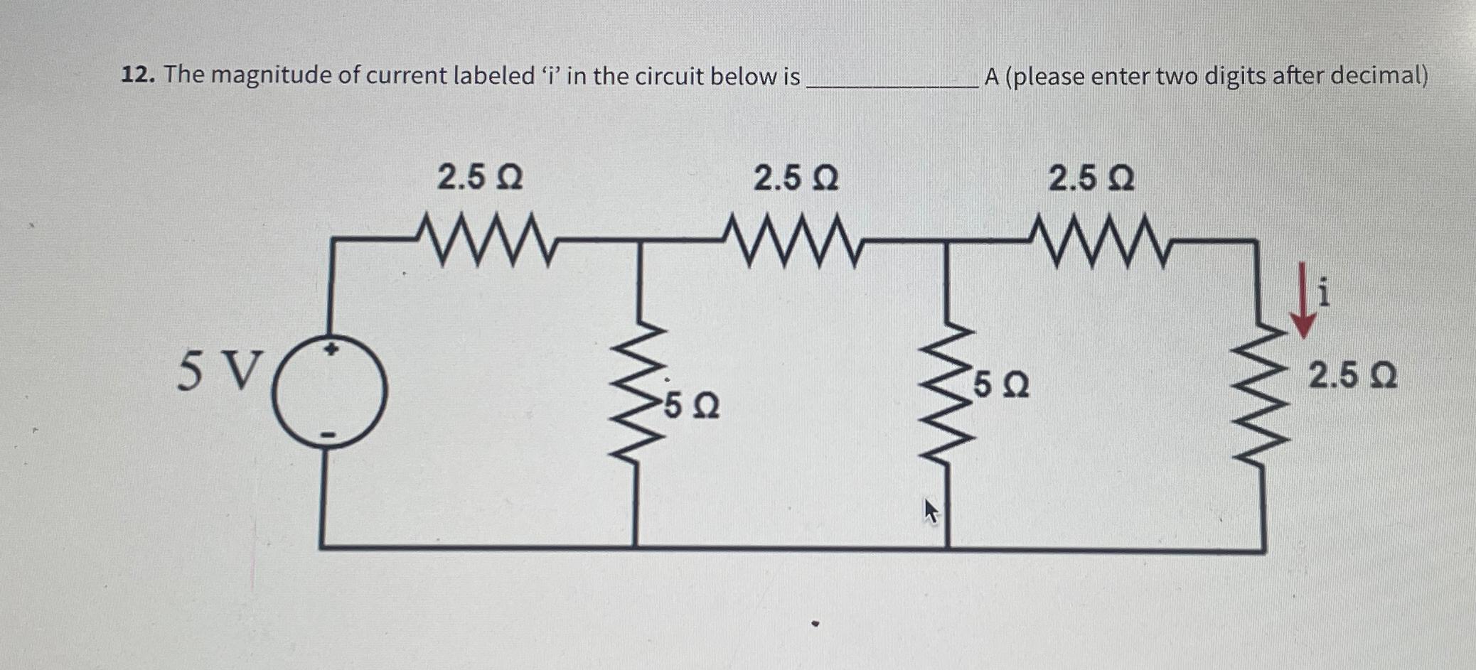 Solved The magnitude of current labeled ' i ' ﻿in the | Chegg.com