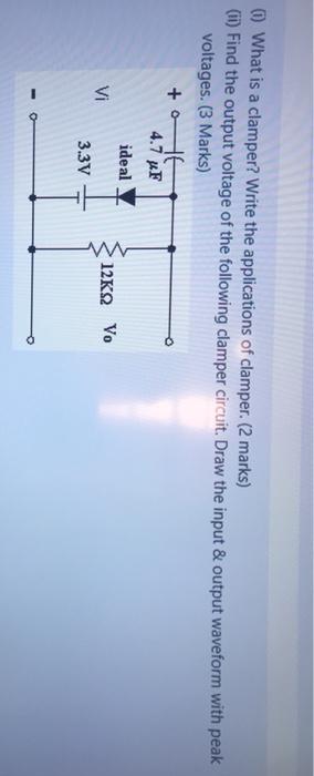 Solved 0 What is a clamper? Write the applications of | Chegg.com