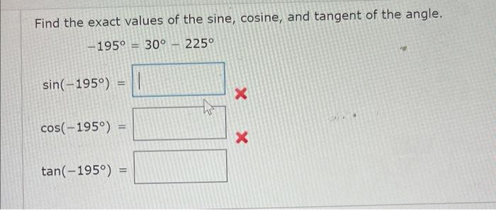 Solved Find the exact values of the sine, cosine, and | Chegg.com