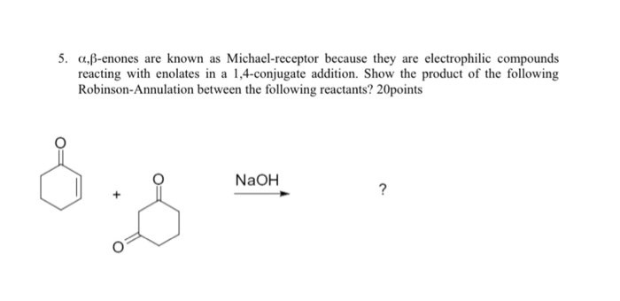 Solved 5. a,-enones are known as Michael-receptor because | Chegg.com