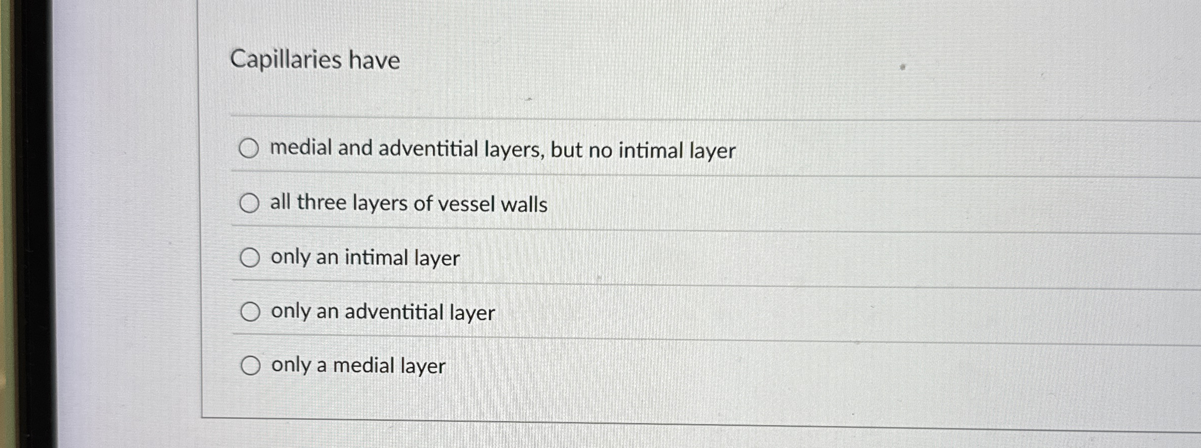 Solved Capillaries havemedial and adventitial layers, but no | Chegg.com