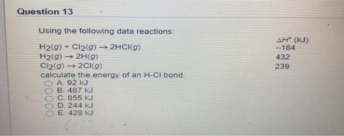 Solved Question 13 at (kJ) -184 432 239 Using the following | Chegg.com