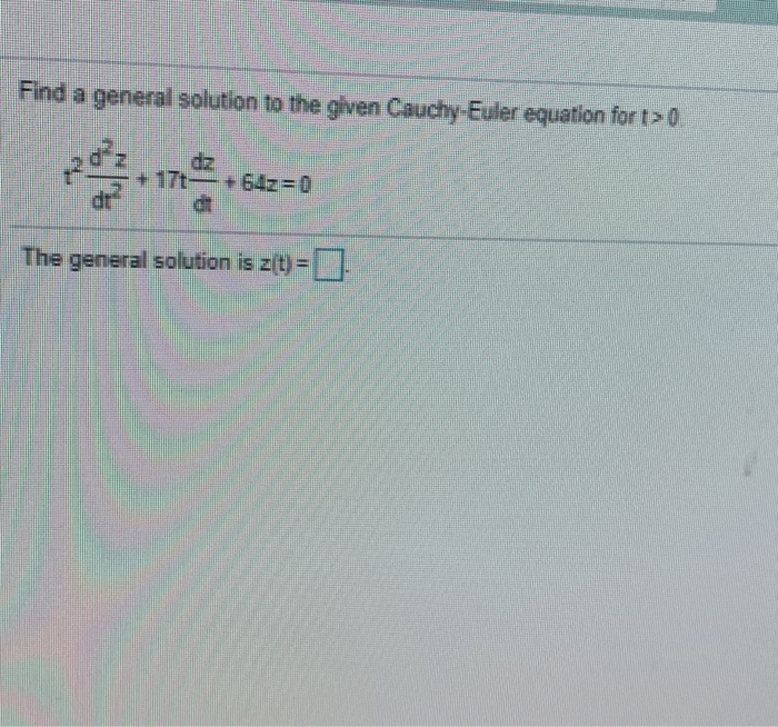 Solved Find a general solution to the given Cauchy-Euler | Chegg.com