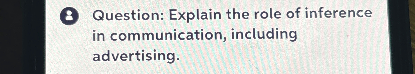 Solved Explain the role of inference in communication, | Chegg.com