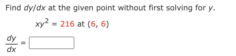 Solved Find dydx ﻿at the given point without first solving | Chegg.com