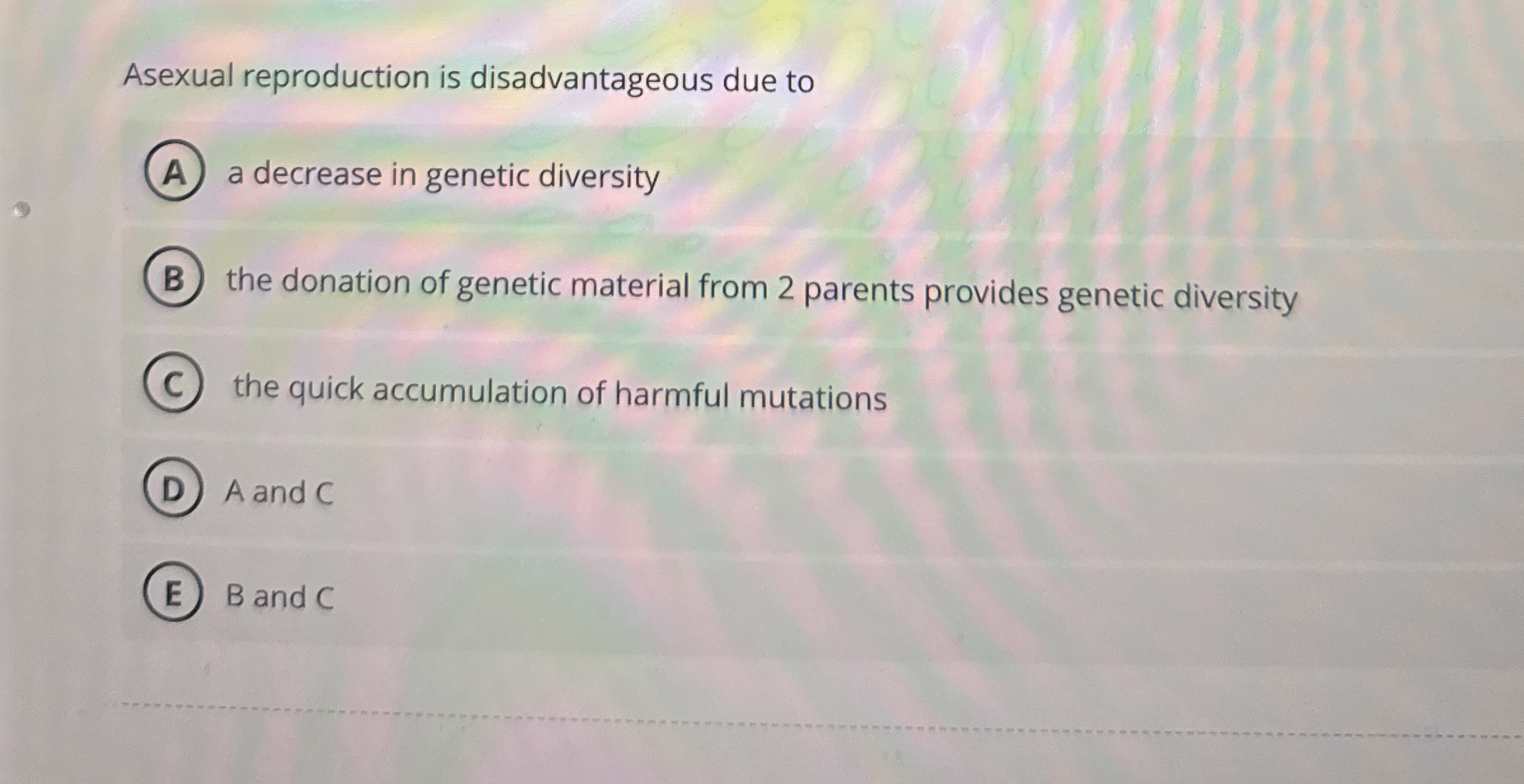 Solved Asexual reproduction is disadvantageous due toa | Chegg.com