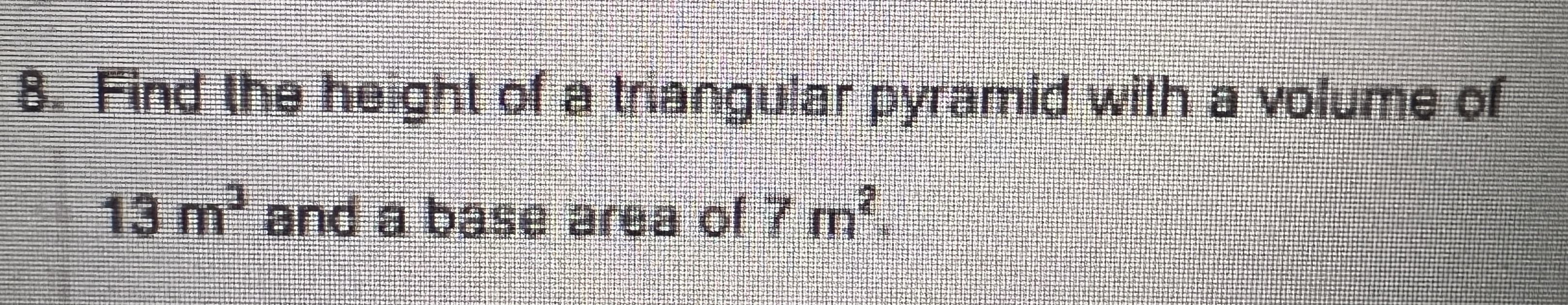 Solved Find the height of a triangular pyramid with a volume | Chegg.com