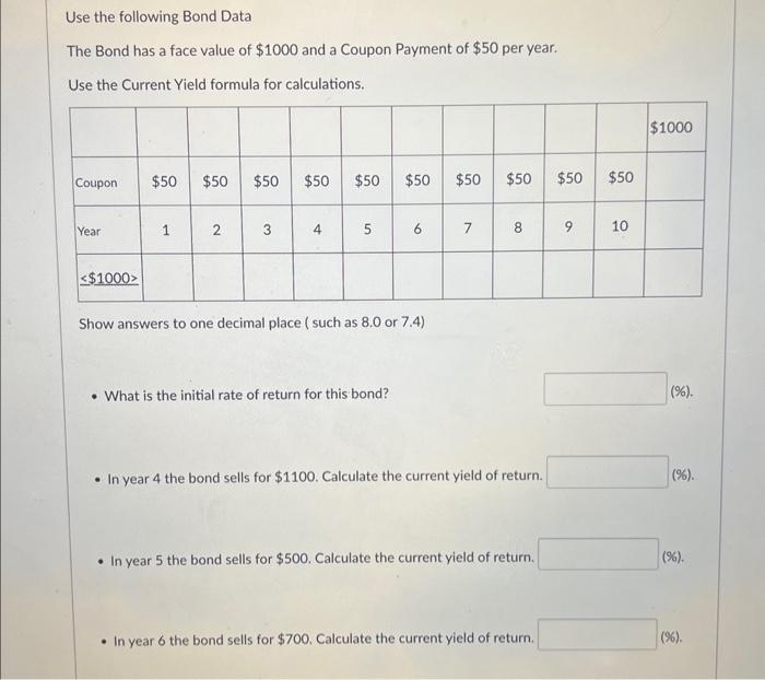 Solved Use the following Bond Data The Bond has a face value | Chegg.com