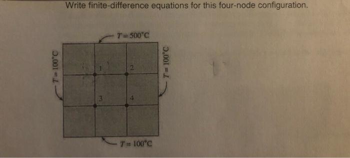 Solved Write finite-difference equations for this four-node | Chegg.com