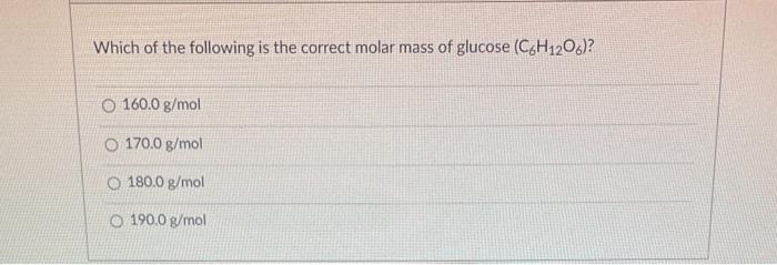 Solved which of the following is the correct molar mass of | Chegg.com