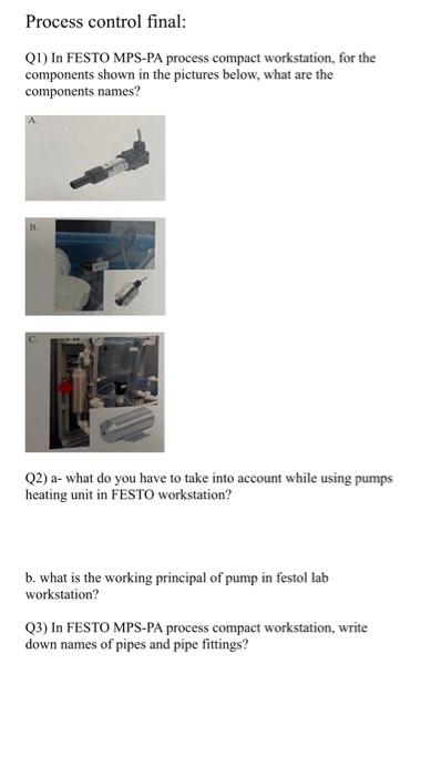 Solved Process control final: QD) In FESTO MPS-PA process | Chegg.com