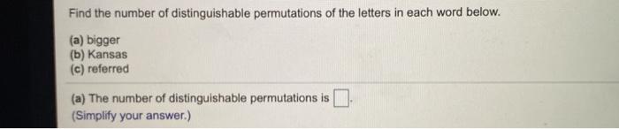 Solved Find the number of distinguishable permutations of | Chegg.com