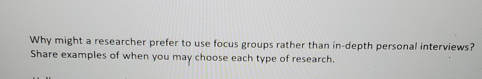 Solved Why might a researcher prefer to use focus groups | Chegg.com