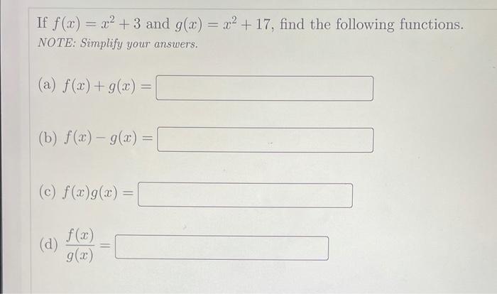 Solved If f(x)=x2+3 and g(x)=x2+17, find the following | Chegg.com