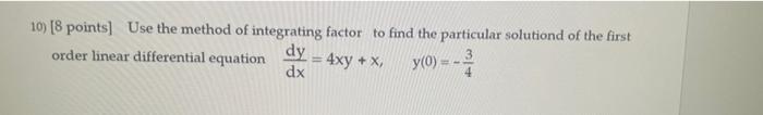 Solved 10) [8 points] Use the method of integrating factor | Chegg.com