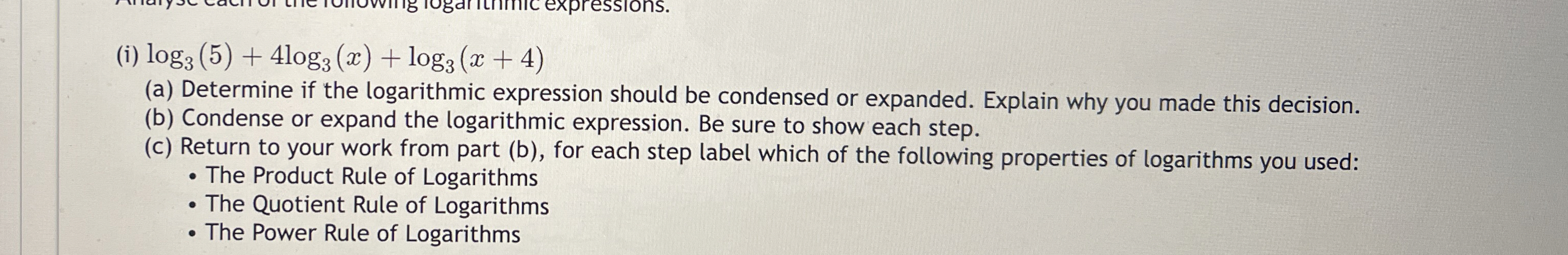 Solved (i) log3(5)+4log3(x)+log3(x+4)(a) ﻿Determine if the | Chegg.com