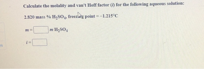 Solved Calculate the molality and van't Hoff factor (1) for | Chegg.com