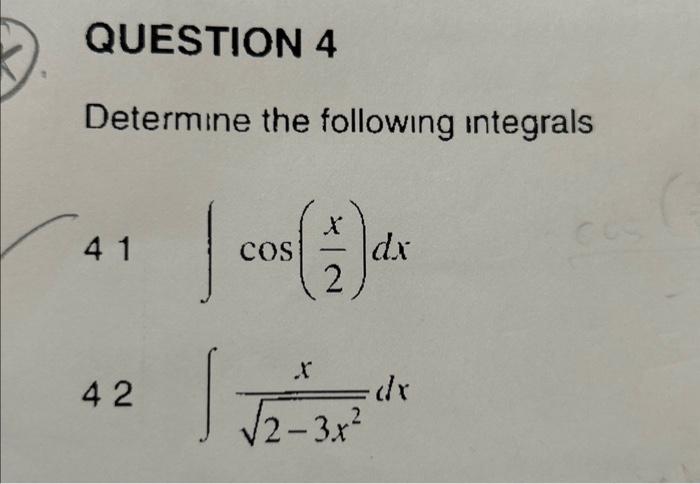 Solved Determine the following integrals 41∫cos(2x)dx | Chegg.com