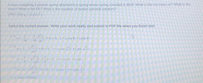 Solved A mass weighting 2 pounds spring attached to a spring | Chegg.com