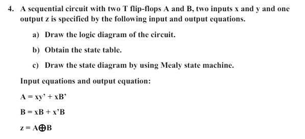 Solved A sequential circuit with two T ﻿flip-flops A and B, | Chegg.com