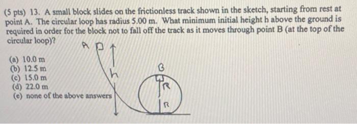 (5 pts) 13. A small block slides on the frictionless | Chegg.com