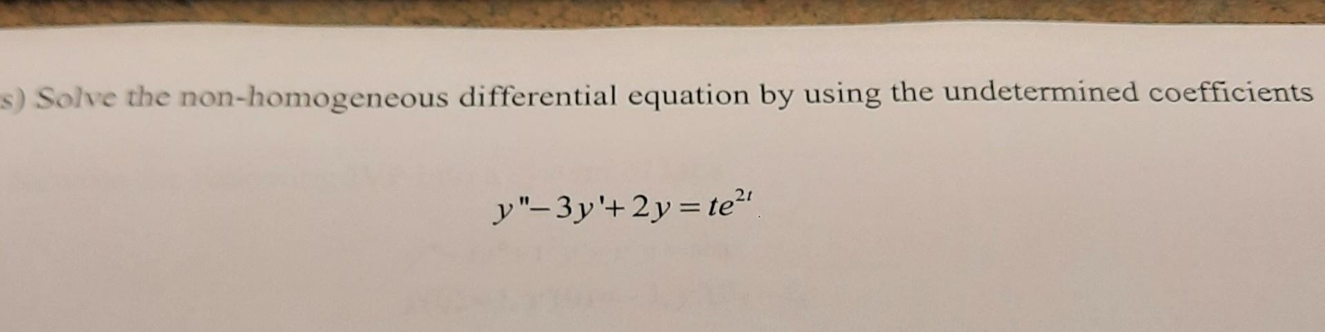 Solved s) Solve the non-homogeneous differential equation by | Chegg.com