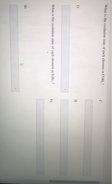 Solved What is the oxidation state of each element in | Chegg.com