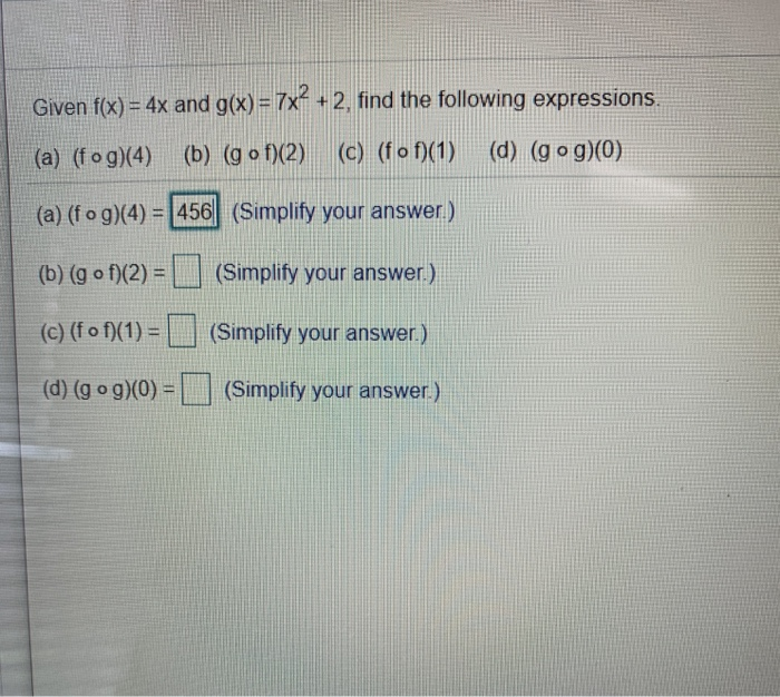 Solved Given f(x) = 4x and g(x)= 7x2 + 2, find the following | Chegg.com