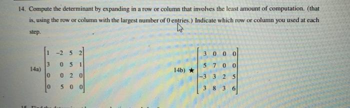 Solved 14. Compute the determinant by expanding in a row or | Chegg.com