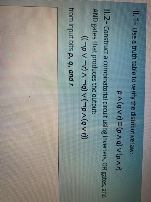 Solved II. 1- Use a truth table to verify the distributive | Chegg.com