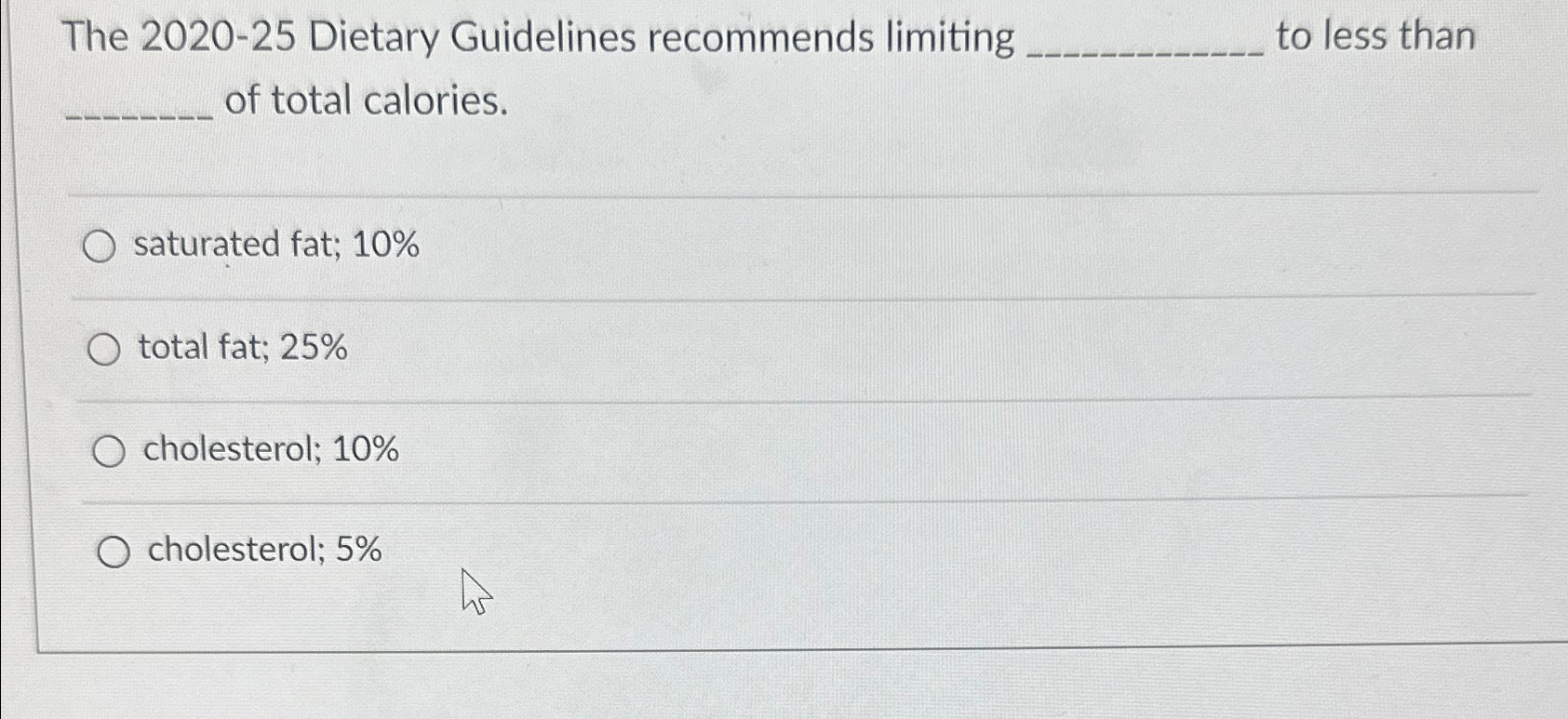 Solved The 2020-25 ﻿Dietary Guidelines recommends limiting | Chegg.com